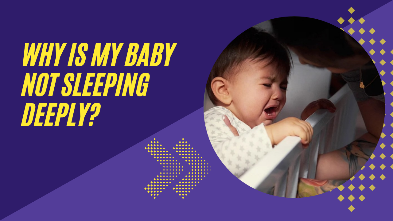 Why is My Baby Not Sleeping Deeply